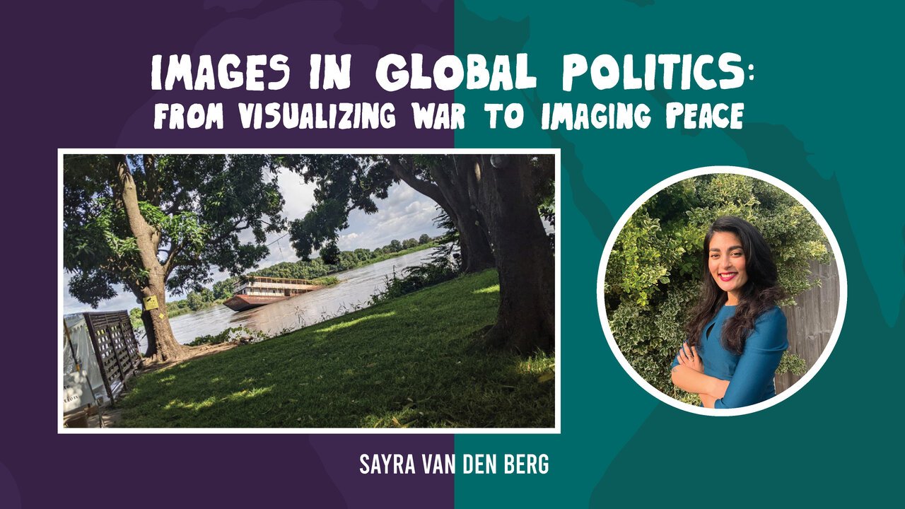 Images in global politics: From visualizing war to imaging peace ...